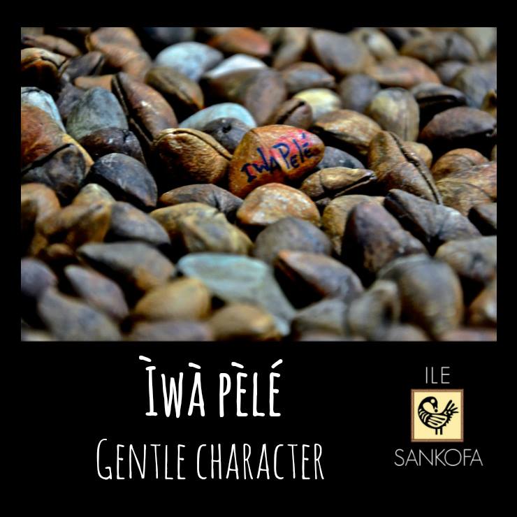 ÌWÀ PẸ̀LẸ́ - GENTLE CHARACTER by Apetebi Åsa Ifa Aarinola - Ọmọ Oòduà